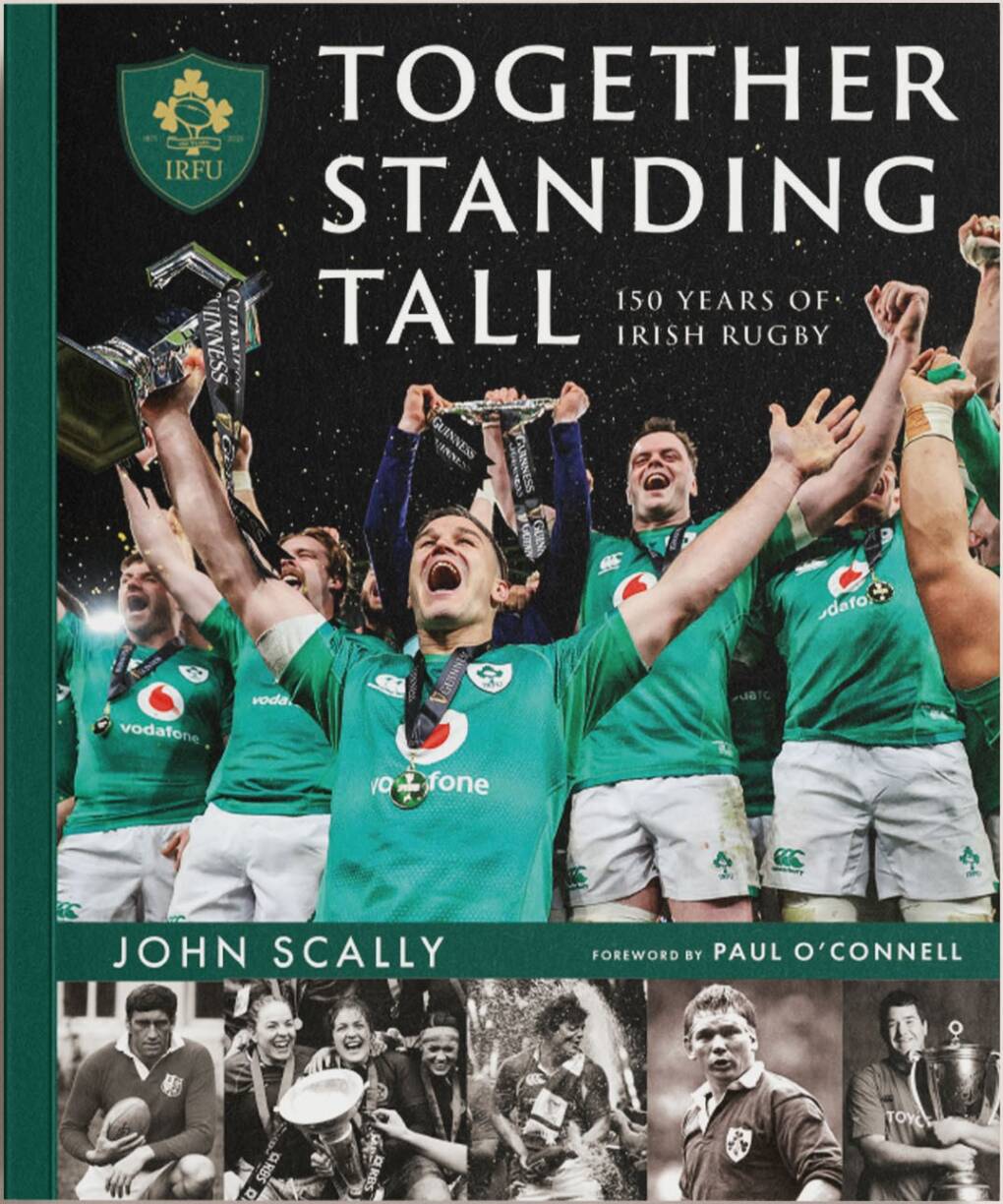 Irish Rugby | Together Standing Tall – 150 Years Of Irish Rugby
