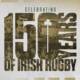 Irish Rugby | 150 Years Of Irish Rugby
